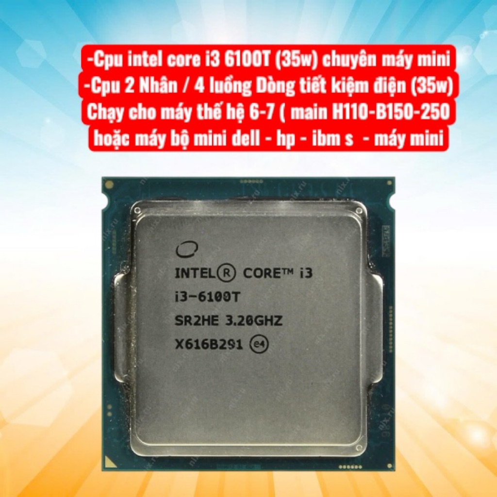 cpu core i3 6100T (35w) tiết kiệm điện chạy main H110 hoặc máy mini ...