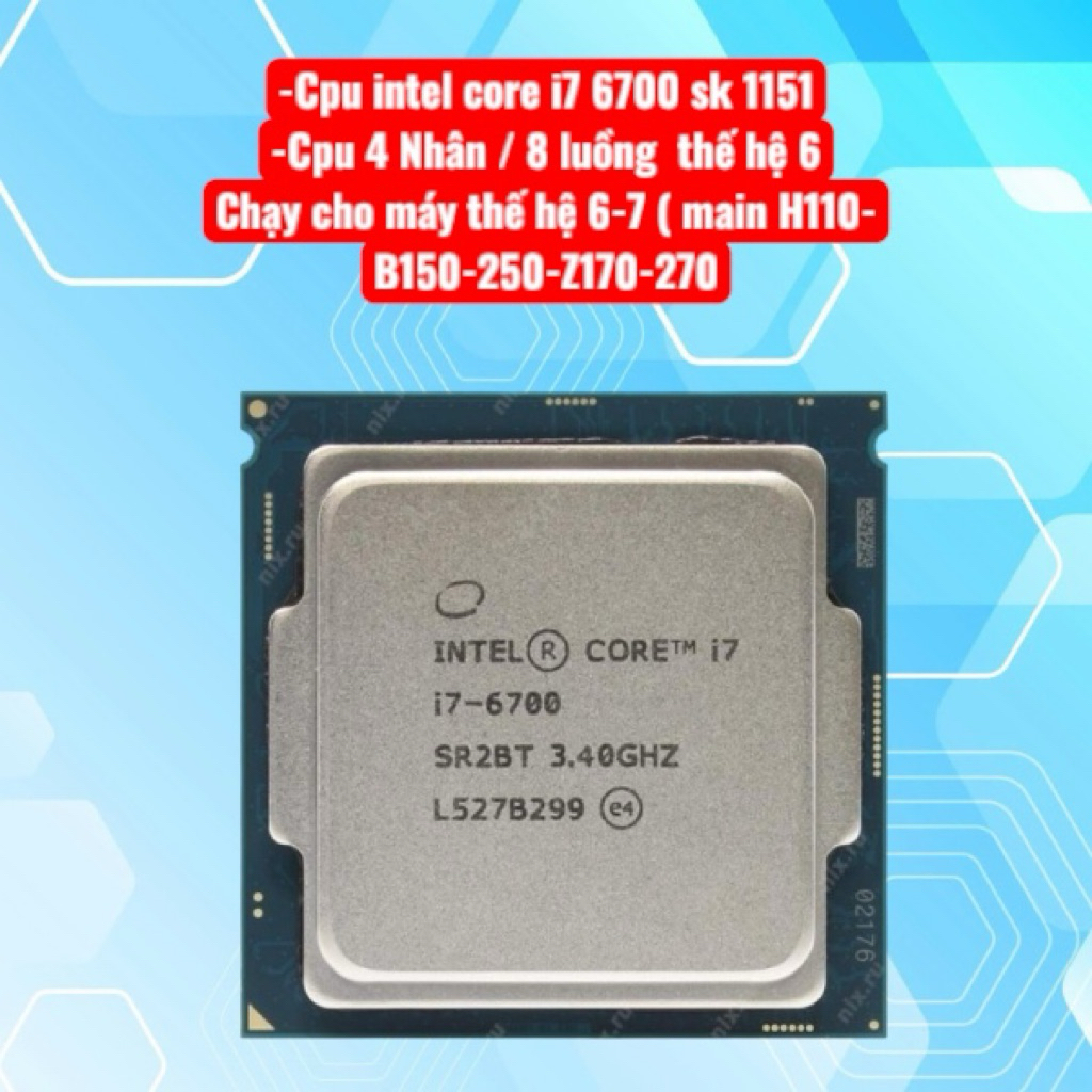 Cpu intel core i7 6700 sk 1151 chạy main H110-main B150-250- main z170 ...