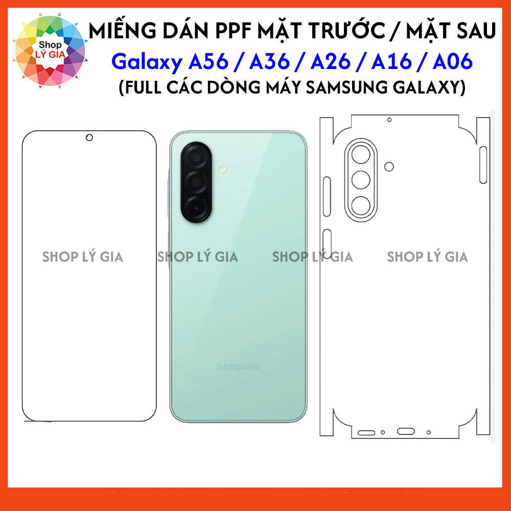 Miếng dán PPF bảo vệ Màn hình / Mặt sau full viền cho Galaxy A17/ A56 / A36 / A26 / A16 / A06 ...