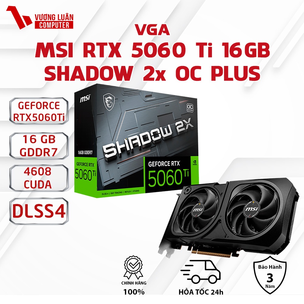 VGA MSI RTX 5060 Ti Shadow 2x 16GB GDDR7 OC Plus Card màn hình chính ...