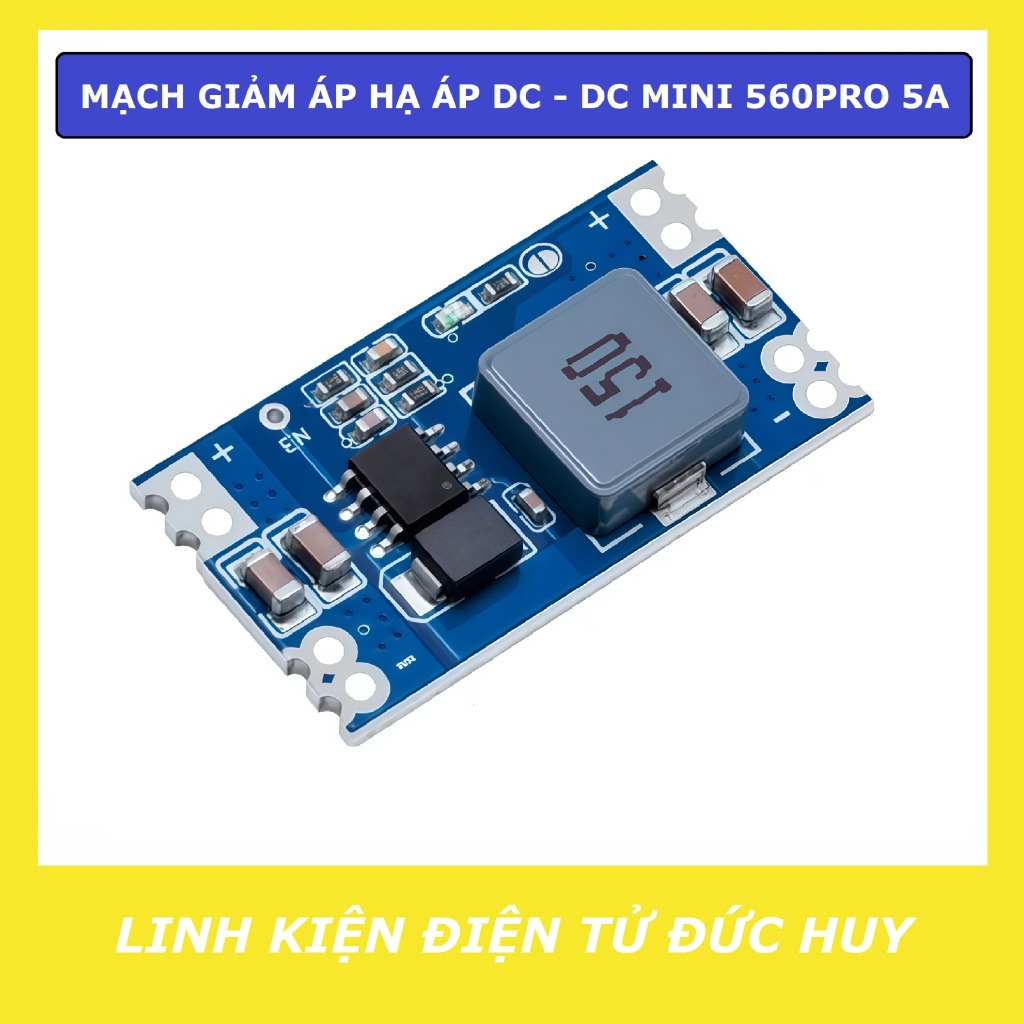 MẠCH GIẢM ÁP HẠ ÁP DC-DC MINI560 PRO 5A, ĐẦU RA FIX 3.3V 5V 12V ...