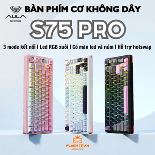 Bàn phím cơ không dây AULA S75 PRO bluetooth 3 mode - Có màn LCD - LED ...