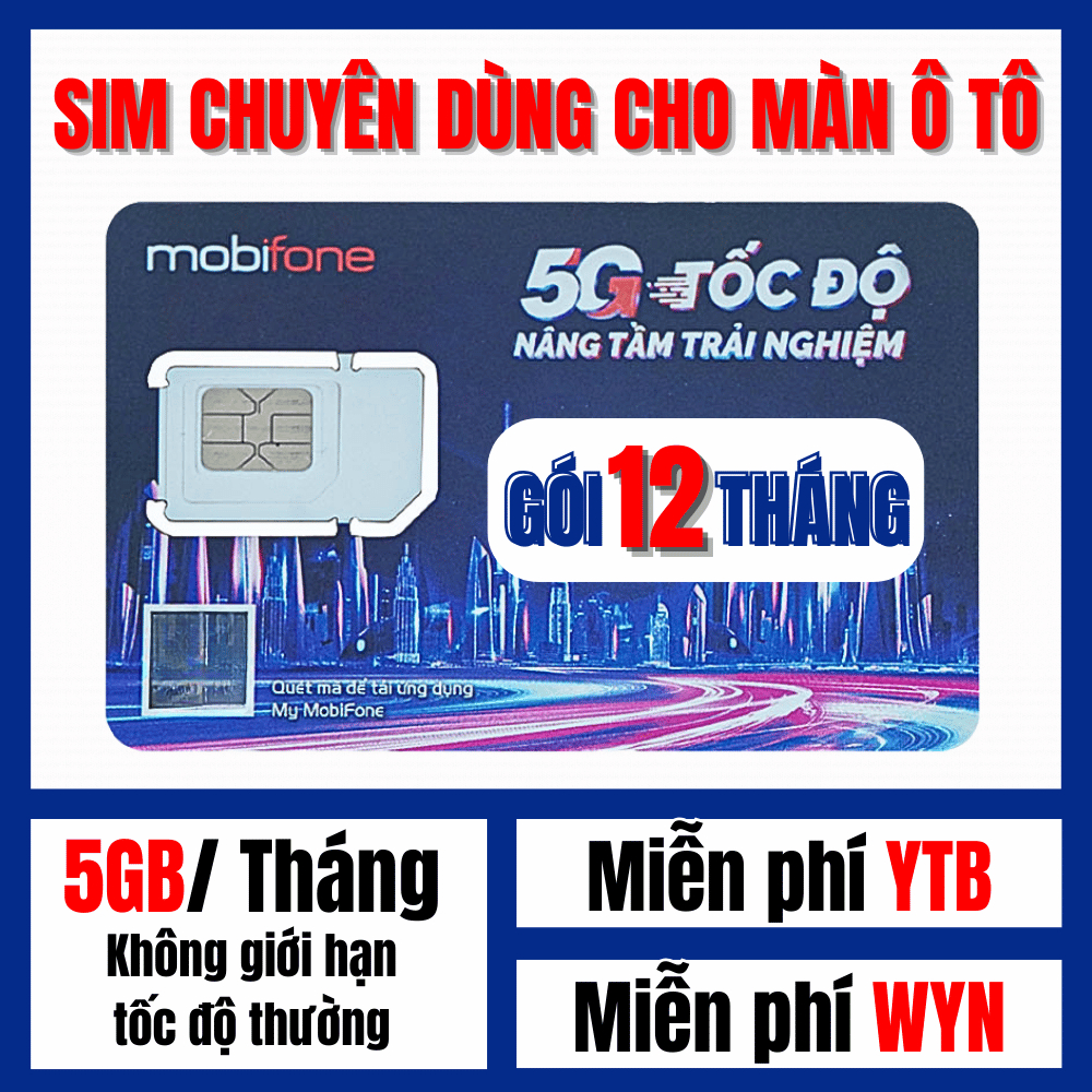 SIM 4G 5G Mobifone 12GT50 Chuyên Gắn Ô Tô, Xem Youtube Không Tốn Data, Miễn Phí 5GB/Tháng Xài ...