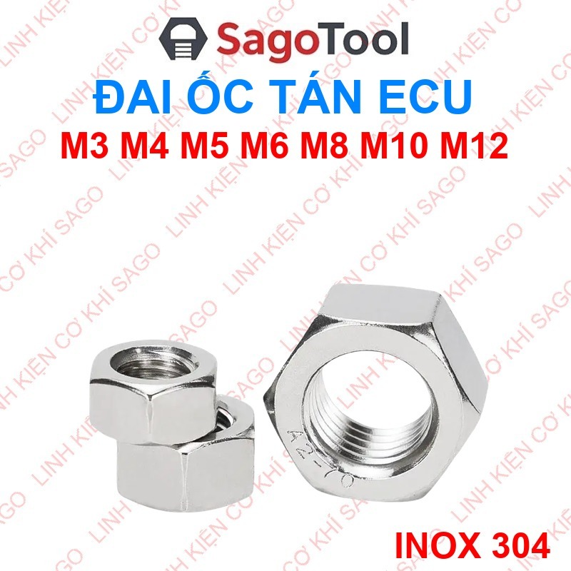 Đai Ốc Inox 304 - Tán Ecu Lục Giác Chống Gỉ Sét - Dùng Cho Bulong M3 M4 M5 M6 M8 M10 M12 ...