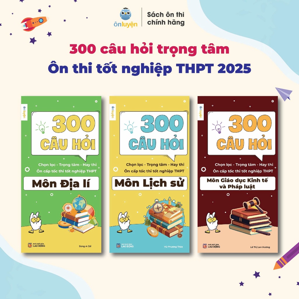 Sách Lớp 12- Bộ 300 câu hỏi chọn lọc, trọng tâm ôn cấp tốc thi tốt nghiệp THPT 2025 môn Sử, Địa ...