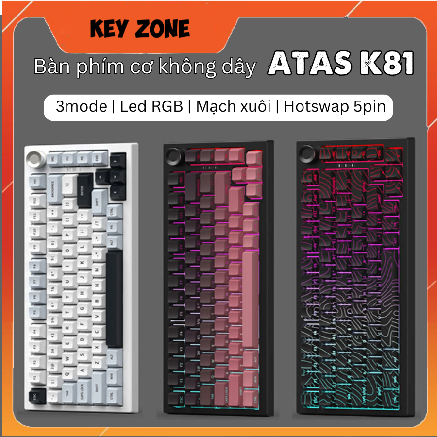 Bàn phím cơ không dây Atas K81 - 3mode - led rgb - hotswap 5pin - mạch ...