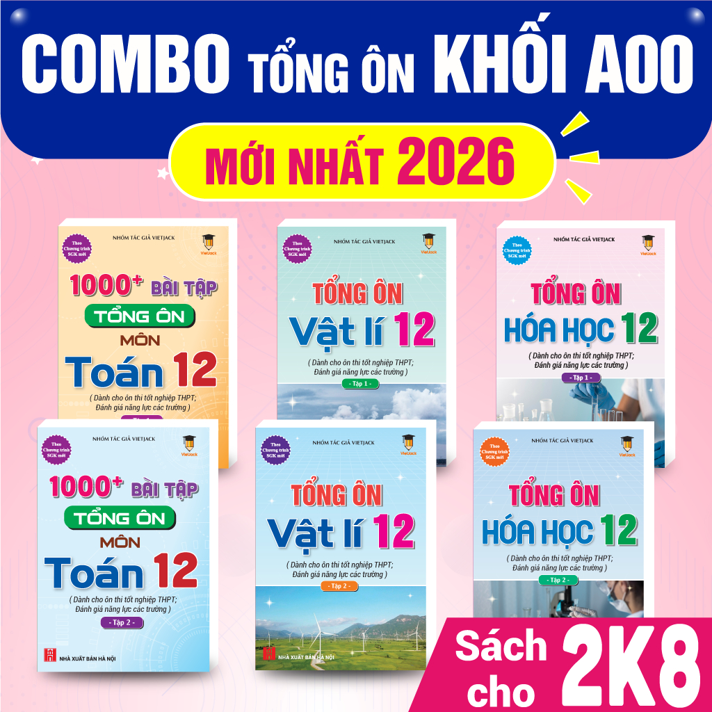 Combo - Sách Tổng ôn khối A Toán học, Vật lí, Hóa học lớp 12 cho 2k8 ...