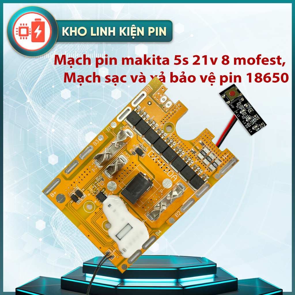 Mạch pin makita 5s 21v 8 mofest, Sạc và xả bảo vệ pin 18650 siêu xả có ...