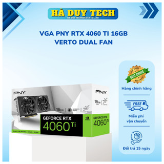 VGA PNY RTX 4060 TI 16GB VERTO DUAL FAN - Chính Hãng - BH 36T - Hà Duy Tech | Shopee Việt Nam