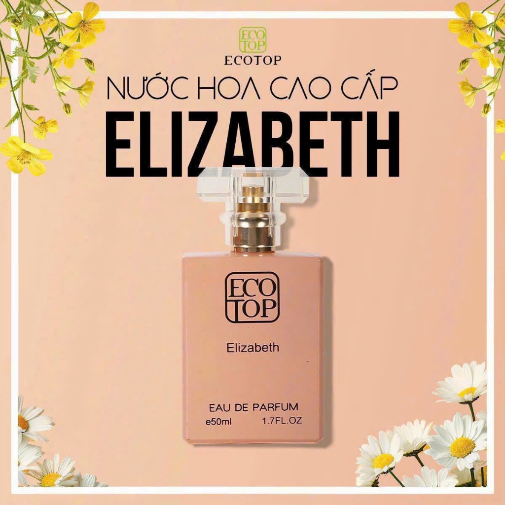 ECOTOP NƯỚC HOA ELIZABETH EDP - ECOTOP ELIZABETH EAU DE PARFUMS ...