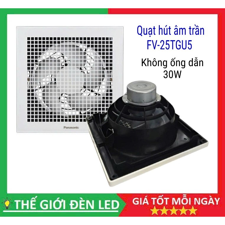 Quạt hút âm trần Pana FV-25TGU5 không ống dẫn 30W lỗ khoét 315mm chính ...