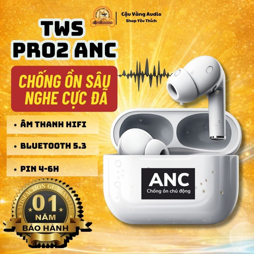 Tai Nghe Bluetooth TWS Pro2 ANC – Mic ENC, Âm Thanh HiFi, Pin Trâu, Bảo ...