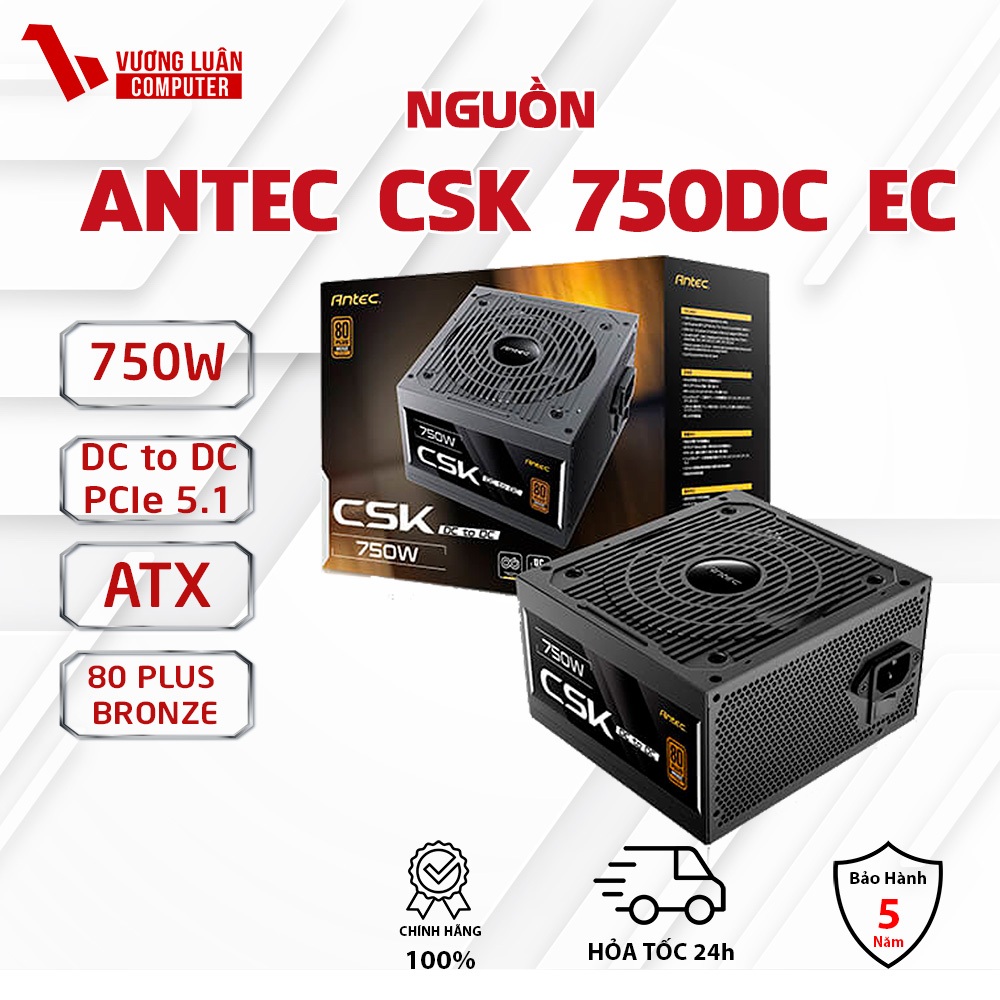 Nguồn máy tính ANTEC CSK 750DC EC 80 Plus Bronze 750W ATX3.1 PCIE 5.1 ...