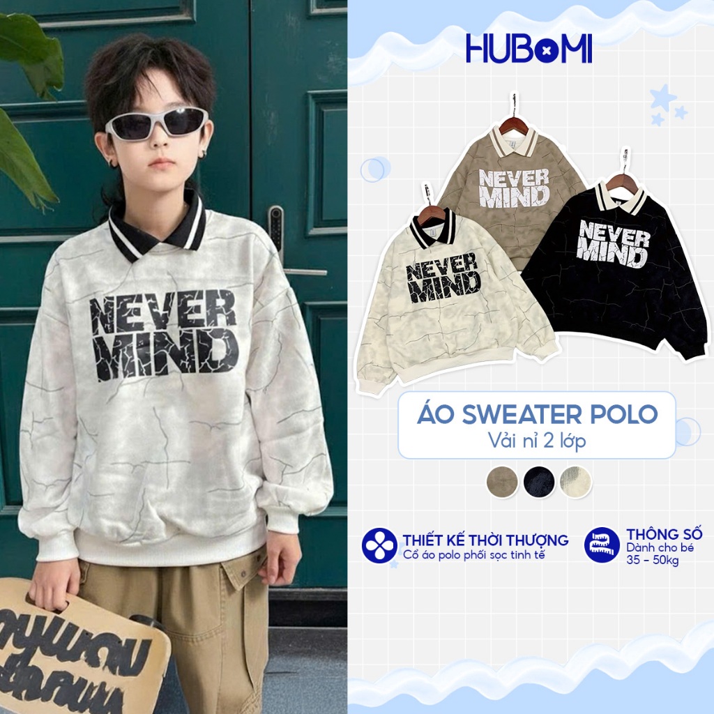 Áo Nỉ Cổ Bẻ 2 Lớp NEVER MIND Cho Bé Nam HUBO MI – Áo Nỉ Lông Streetwear ...