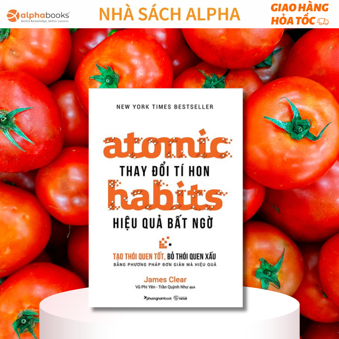 Sách Atomic Habits: Thay Đổi Tí Hon Hiệu Quả Bất Ngờ - The Power of ...