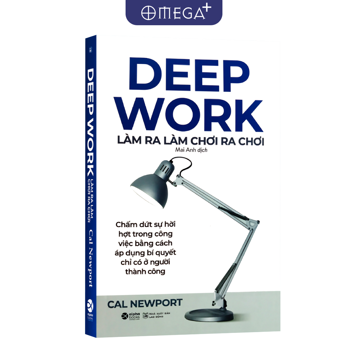 Sách DEEP WORK Làm Ra Làm Chơi Ra Chơi: Thoát khỏi sự sao lãng để tập trung làm việc (Cal ...