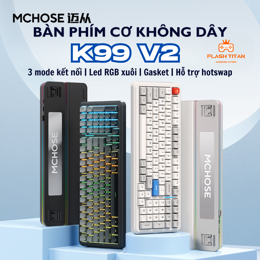 Bàn phím cơ Mchose K99 v2- 3 mode kết nối - Hỗ trợ hotswap - Led RGB nhiều chế độ - Mạch xuôi ...