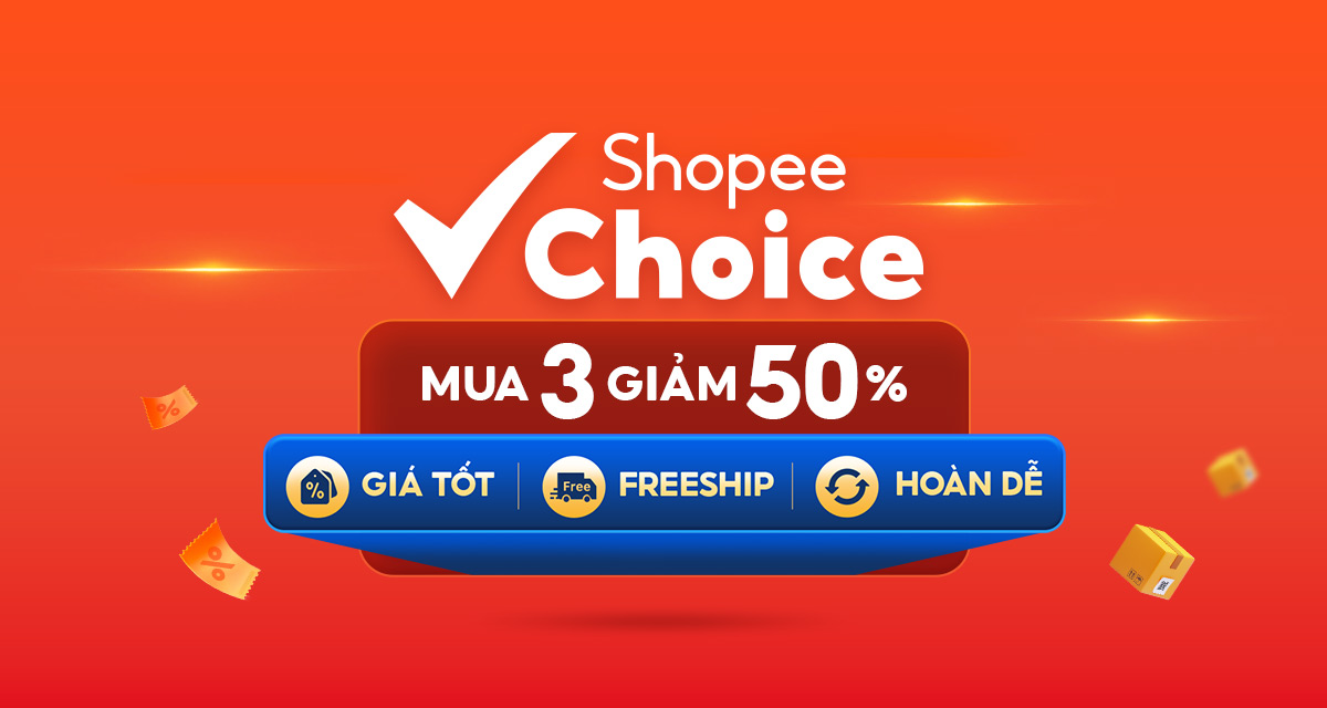 Shopee Choice | Giá Tốt Freeship Hoàn Dễ | Shopee Việt Nam