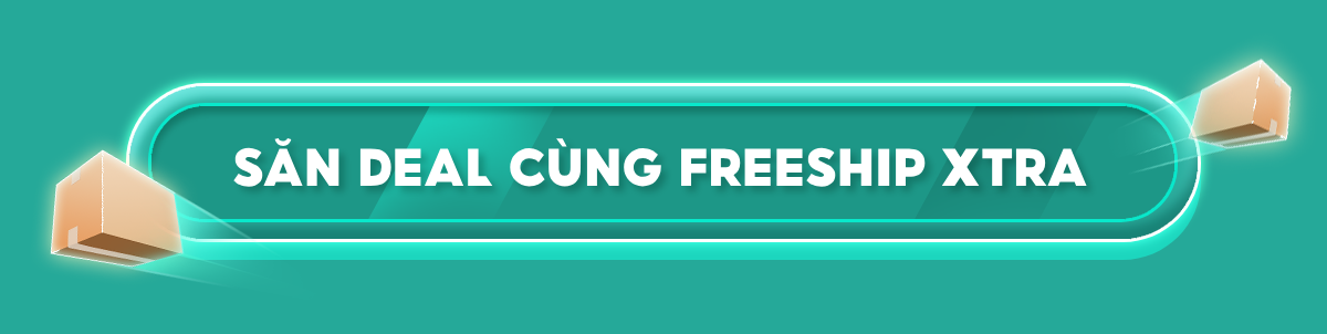 Miễn Phí Vận Chuyển | Freeship Xtra | Shopee Việt Nam