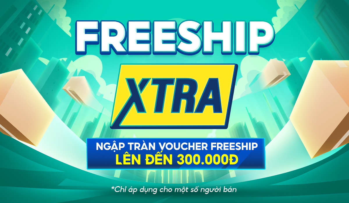 Miễn Phí Vận Chuyển | Freeship Xtra | Shopee Việt Nam
